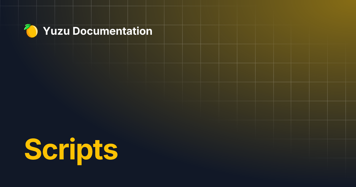 Scripts | Yuzu Documentation