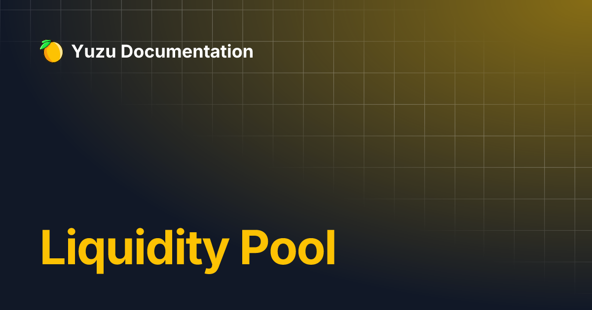 Liquidity Pool | Yuzu Documentation